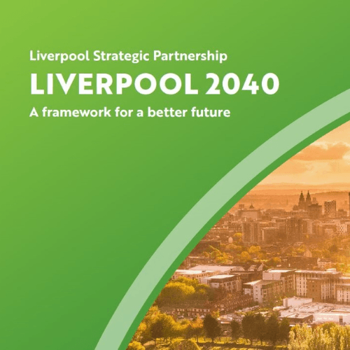 Liverpool launches landmark 2040 plan to create “framework for a better ...